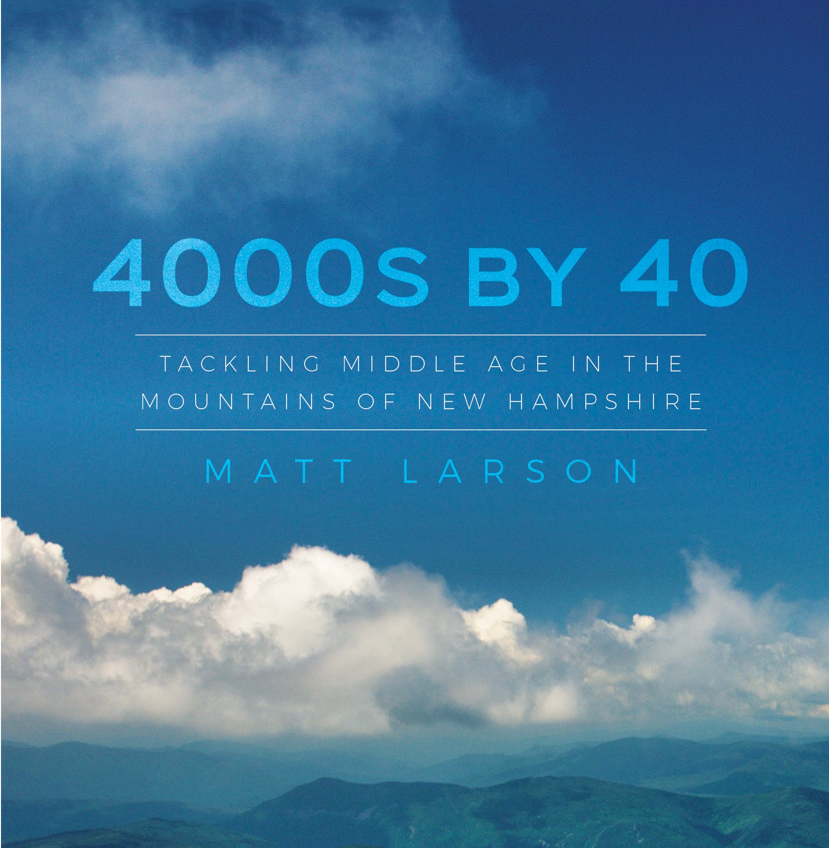 4000s by 40 – A Memoir About Hiking, Life, and NH’s 4000-Footers